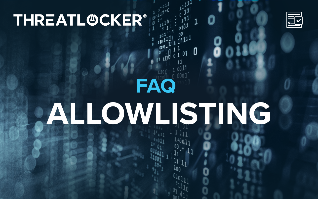 What is Allowlisting? | ThreatLocker®
